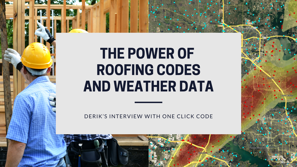 The Power of Roofing Codes and Weather Data - Derik's Interview with ...